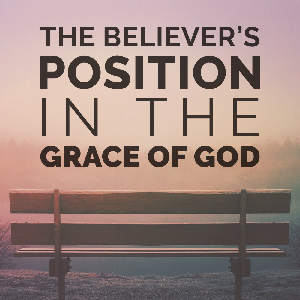 The Believer's Position in the Grace of God - LifePoint Church in ...