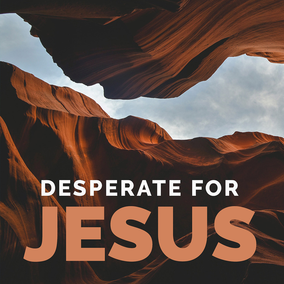 Desperate for Jesus - LifePoint Church in Greenville, SC